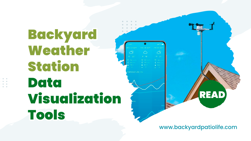 Backyard Weather Station Data Visualization Tools - BackyardPatioLife