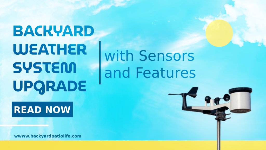 Backyard Weather System Upgrade with Sensors and Features ...